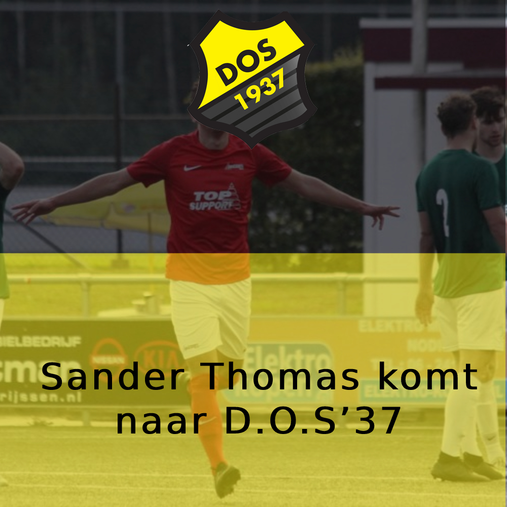 Sander Thomas komt naar D.O.S’37 | D.O.S.1937